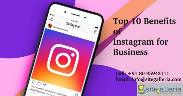 Top 10 Benefits of Instagram for Business - Sitegalleria